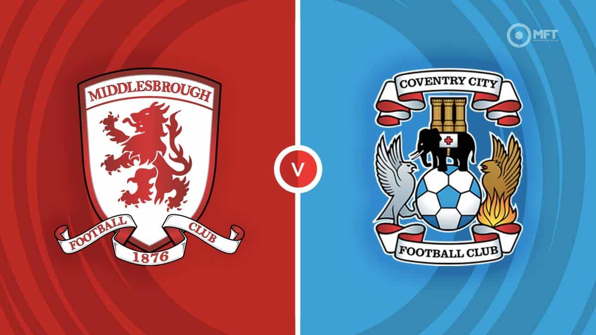 Middlesbrough vs Coventry City Prediction and Betting Tips