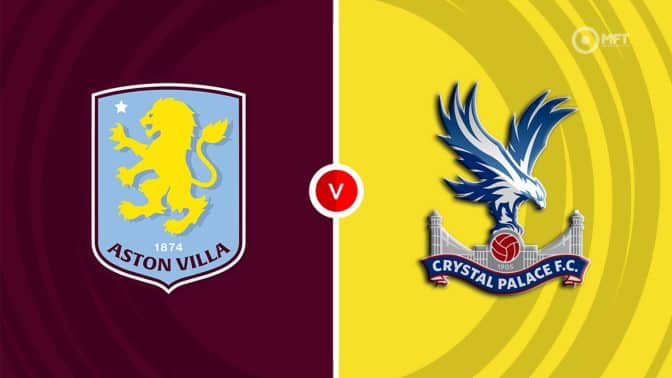 Aston Villa vs Crystal Palace Prediction and Betting Tips