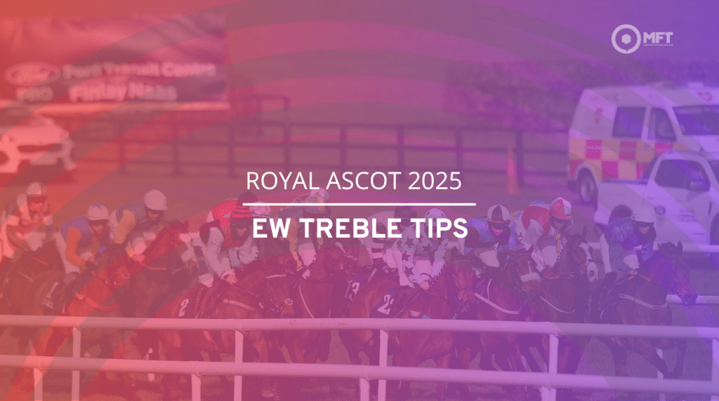 Royal Ascot 2025 Day 1 Ew Treble Tips