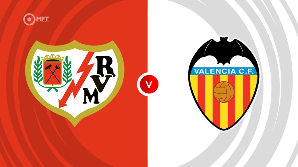 Rayo Vallecano vs Valencia Prediction and Betting Tips