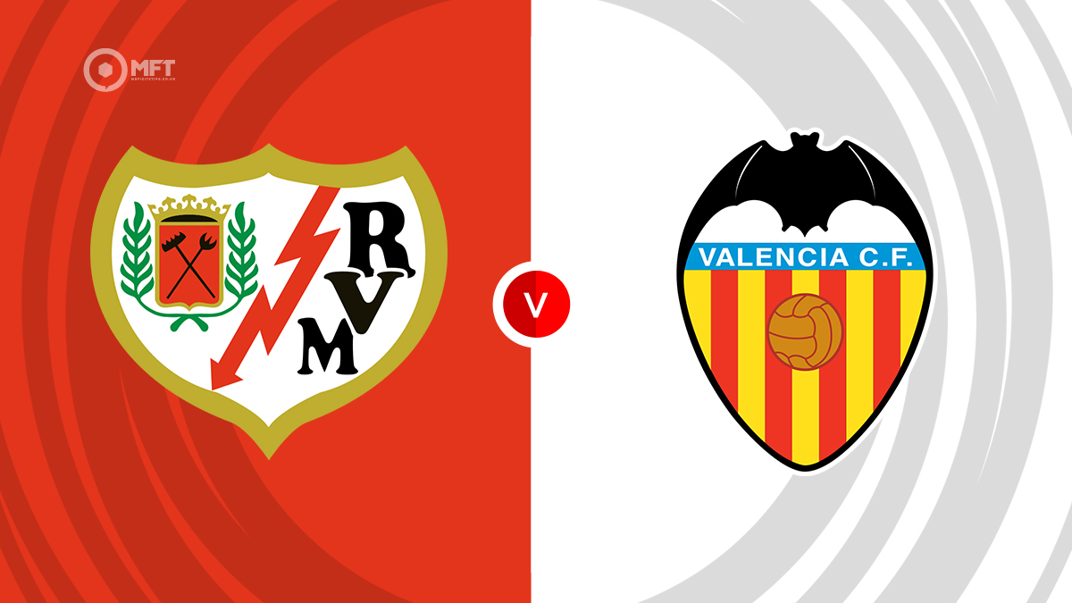 Rayo Vallecano vs Valencia Prediction and Betting Tips