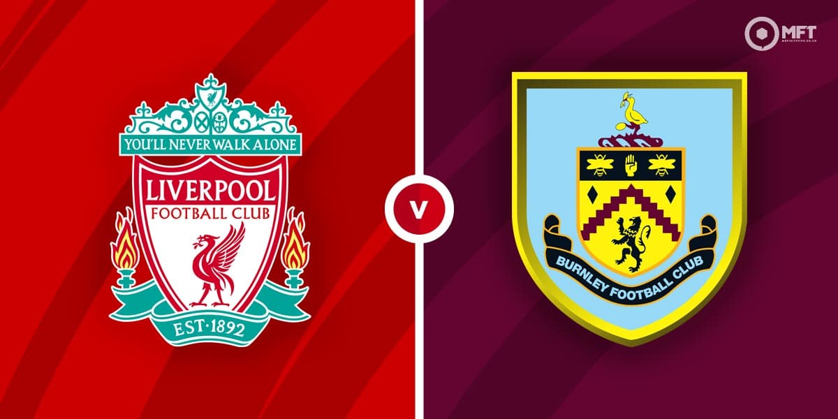 Liverpool Vs Burnley Prediction And Betting Tips