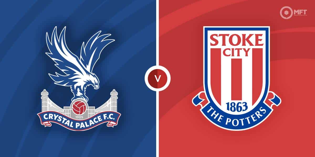 Crystal Palace vs Stoke City Prediction and Betting Tips Crystal Palace vs Stoke City Prediction and Betting Tips