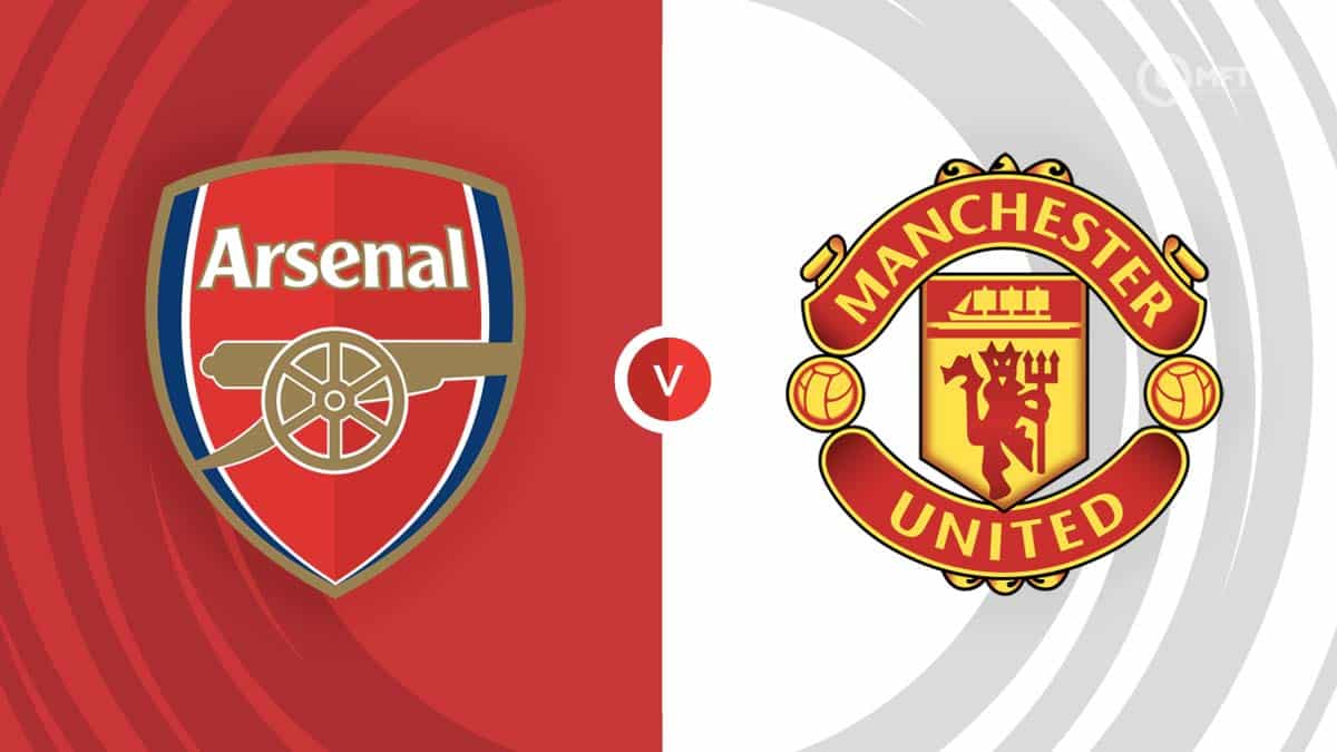 Arsenal Vs Manchester United Prediction And Betting Tips
